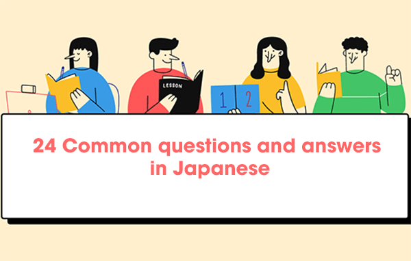 24 Common questions and answers in Japanese
