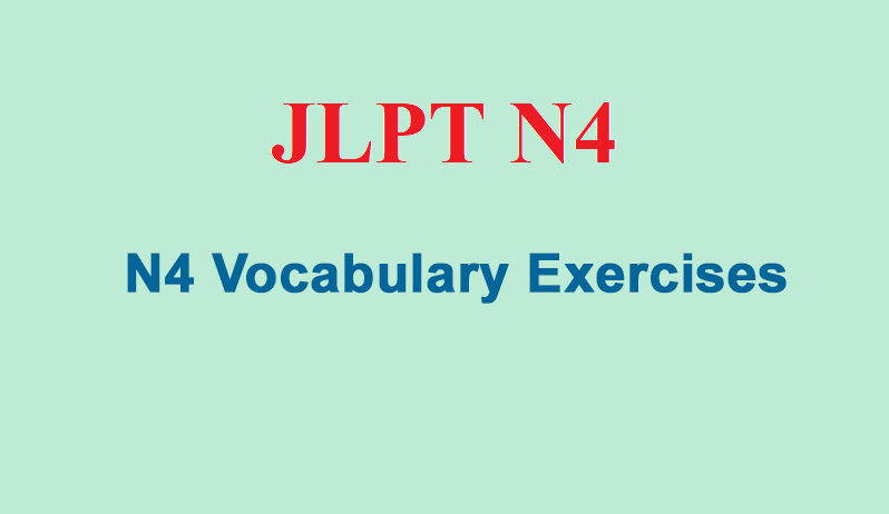 N4 Vocabulary Exercises with Answers